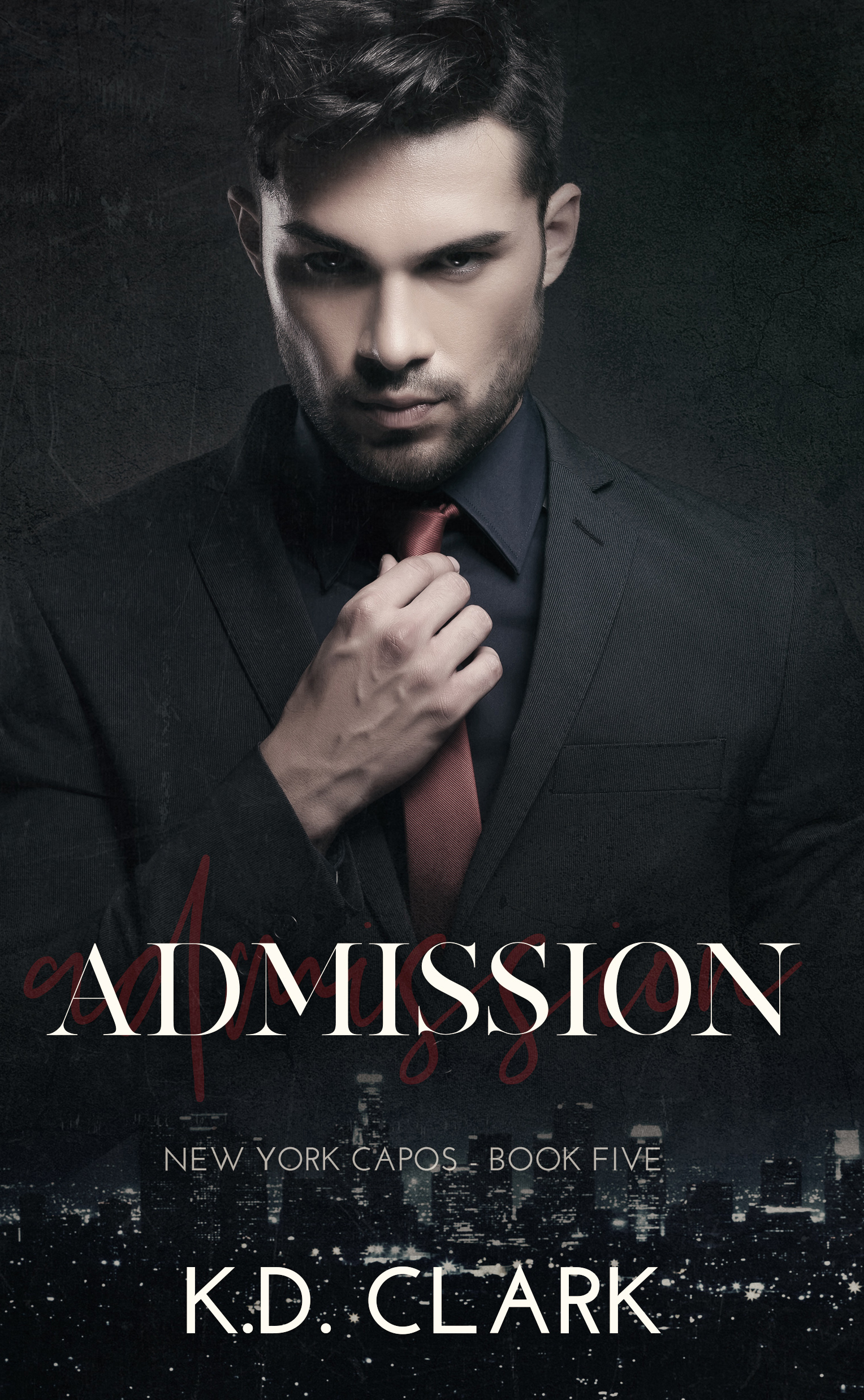 Admission (New York Capos #5) by K.D. Clark | Goodreads