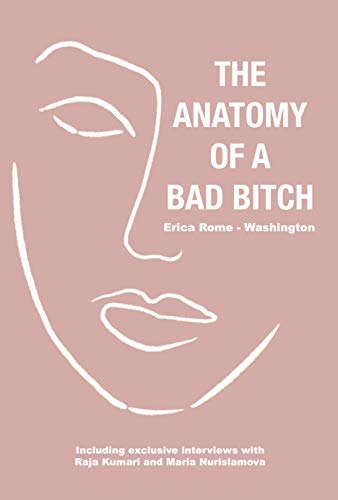 The Anatomy of a Bad Bitch by Erica Rome-Washington | Goodreads