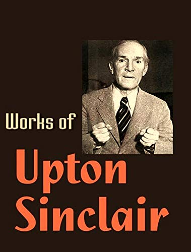 The Complete Works of Upton Sinclair by Upton Sinclair | Goodreads