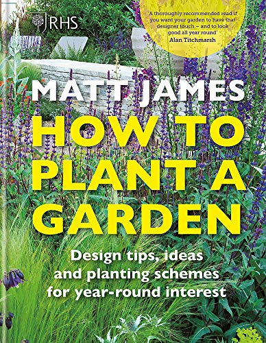 How to Plant a Garden: Design tricks, ideas and planting schemes for ...
