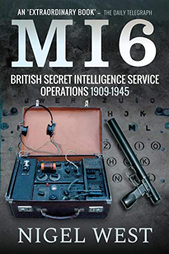 MI6: British Secret Intelligence Service Operations, 1909–1945 by Nigel ...