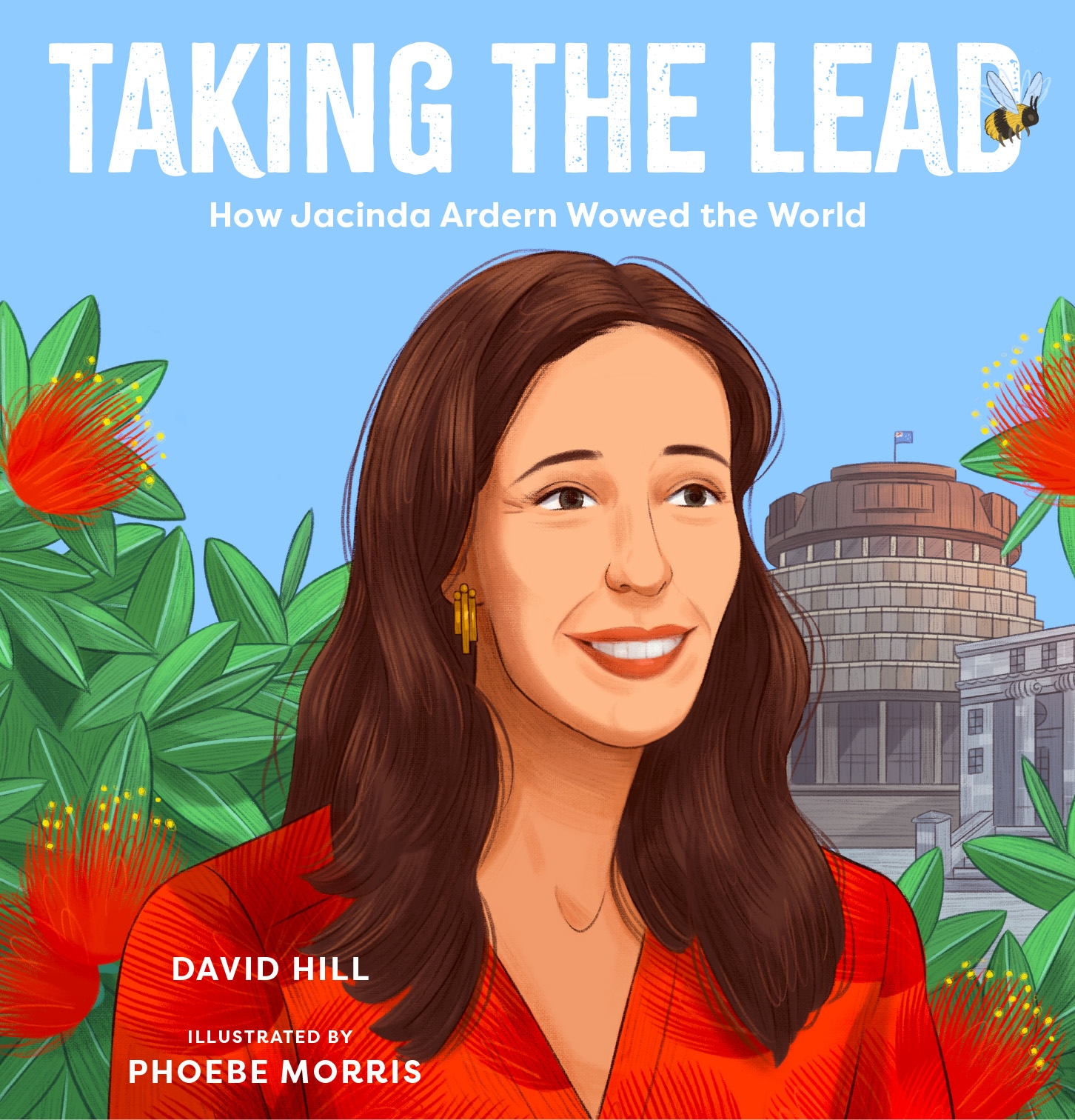 Taking the Lead: How Jacinda Ardern Wowed the World by David Hill ...