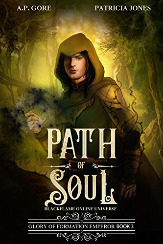 Path of Soul (Glory of Formation Emperor #3) by A.P. Gore | Goodreads