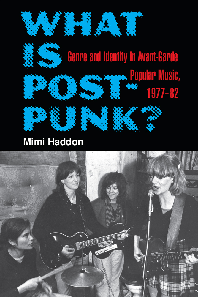 What Is Post-Punk?: Genre and Identity in Avant-Garde Popular Music ...