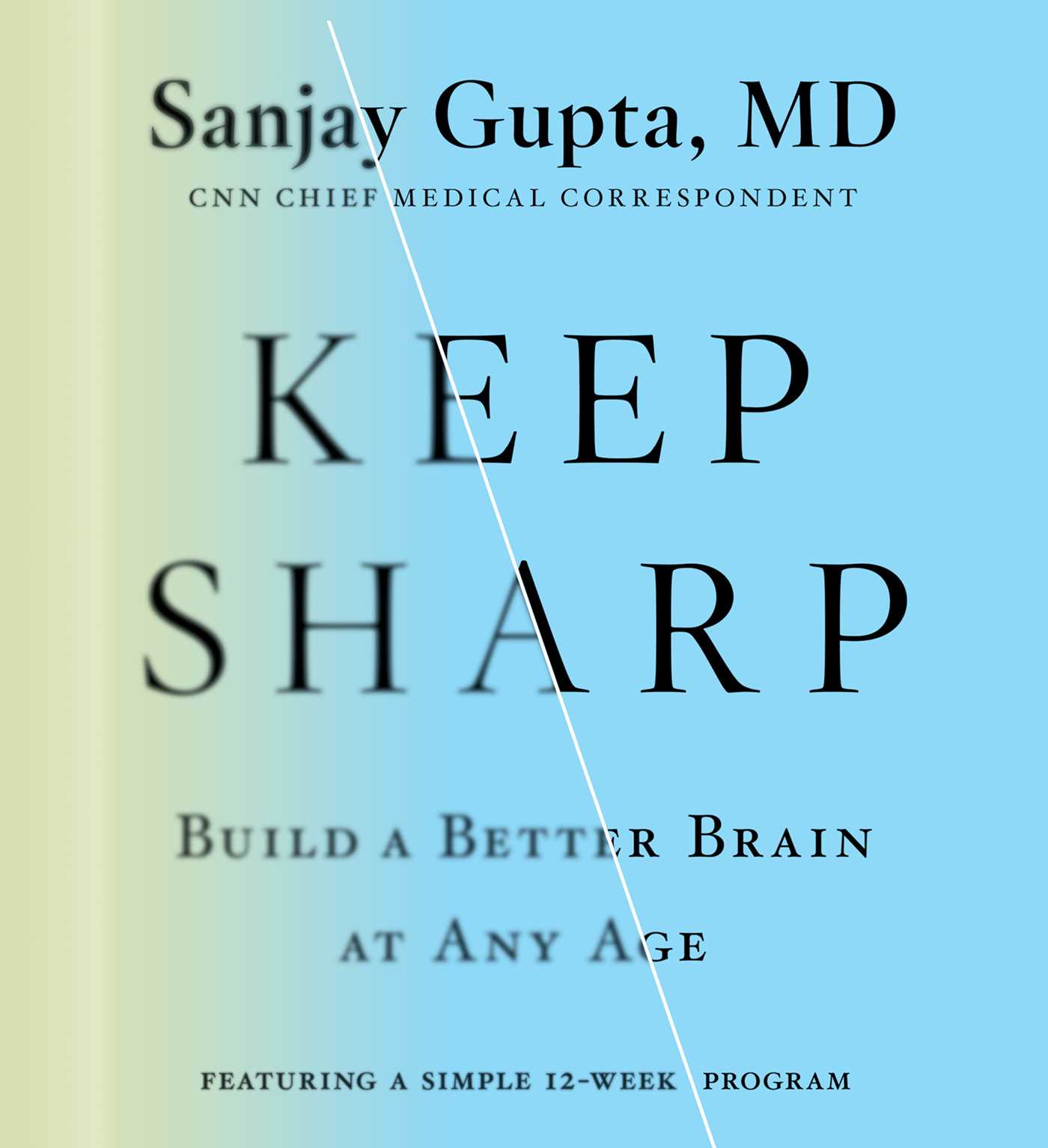Keep Sharp: How to Build a Better Brain at Any Age by Sanjay Gupta ...