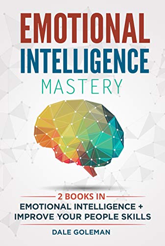 Emotional Intelligence Mastery: —2 BOOKS in 1— Emotional Intelligence ...