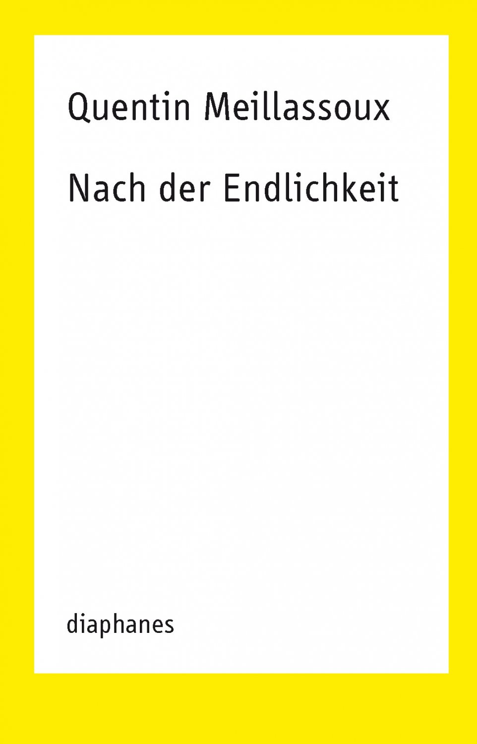 Nach der Endlichkeit by Quentin Meillassoux | Goodreads