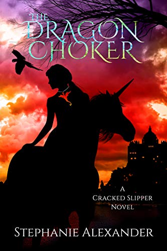 The Dragon Choker (The Cracked Slipper #2) by Stephanie Alexander ...