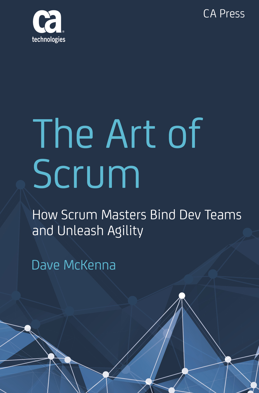 The Art of Scrum: How Scrum Masters Bind Dev Teams and Unleash Agility ...