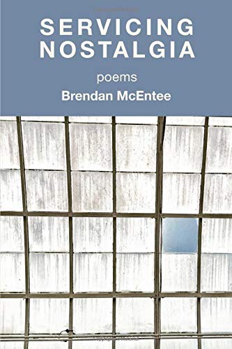 Servicing Nostalgia by Brendan McEntee | Goodreads