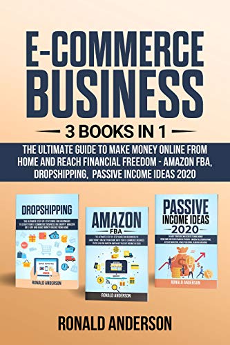 E-Commerce Business: 3 Books in 1: The Ultimate Guide to Make Money ...