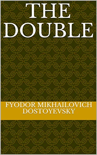 The Double by Fyodor Mikhailovich Dostoyevsky | Goodreads
