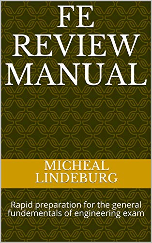 FE REVIEW MANUAL: Rapid preparation for the general fundementals of ...