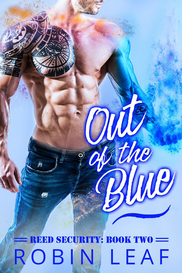 Out of the Blue (Reed Security, #2) by Robin Leaf | Goodreads