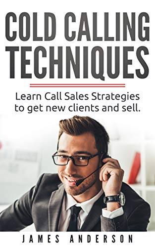 Cold Calling Techniques: Learn Call Sales Strategies to Get New Clients ...