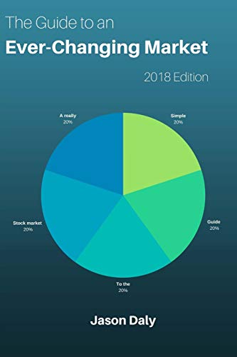The Guide to an Ever-Changing Market by Jason Daly | Goodreads