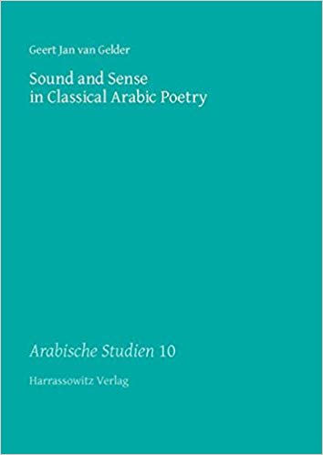 Sound and Sense in Classical Arabic Poetry (Arabische Studien) by Geert ...