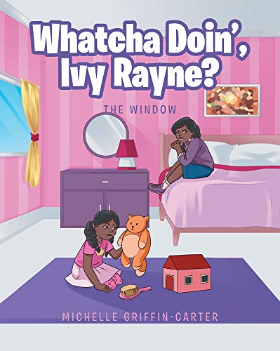 Whatcha Doin', Ivy Rayne?: The Window by Michelle Griffin-Carter ...