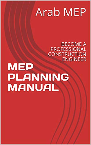 MEP PLANNING AND INSTALLATION MANUAL: BECOME A PROFESSIONAL SITE ...