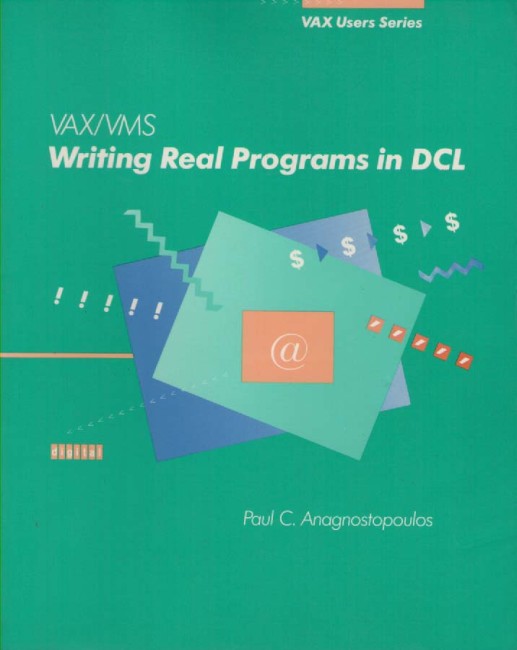 VAX/VMS: Writing Real Programs in DCL by Paul C. Anagnostopoulos | Goodreads