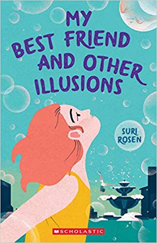 My Best Friend and Other Illusions by Suri Rosen | Goodreads