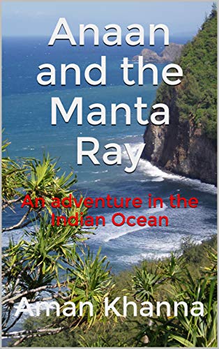 Anaan and the Manta Ray: An adventure in the Indian Ocean by Aman ...