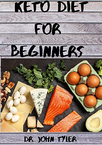 KETO DIET for Beginners: Your complete guide to living the Ketogenic ...