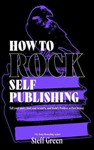 How to Rock Self-Publishing: A Rage Against the Manuscript Guide by ...
