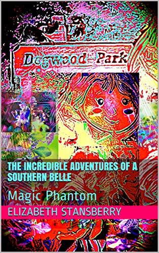 The Incredible Adventures of a Southern Belle: Magic Phantom by ...