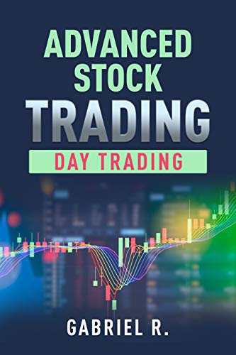 Advanced Stock Trading: Day Trading by Gabriel R | Goodreads