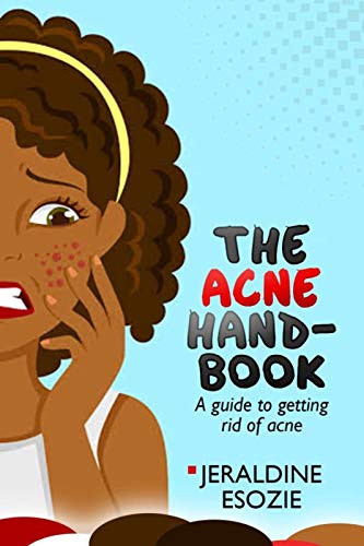 THE ACNE HANDBOOK: A guide to getting rid of acne by Jeraldine Esozie ...