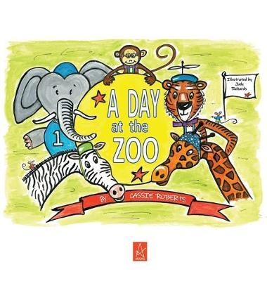 A Day at the Zoo by Cassie Roberts | Goodreads