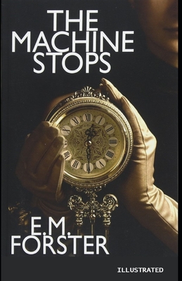 The Machine Stops Illustrated by E.M. Forster | Goodreads