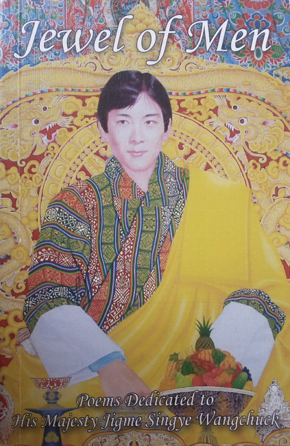 Jewel of Men - Poems Dedicated to His Majesty Jigme Singye Wangchuck by ...