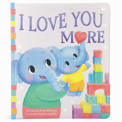 I Love You More (Children's Padded Board Book, Perfect Gift for Little ...