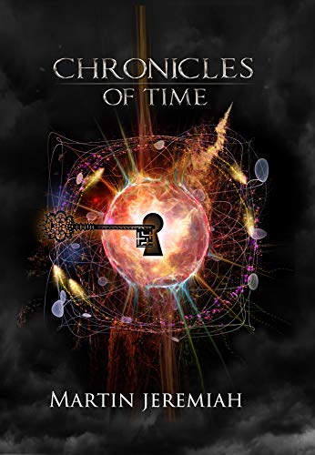 Chronicles of Time (Theological Thriller #1) by Martin Jeremiah | Goodreads