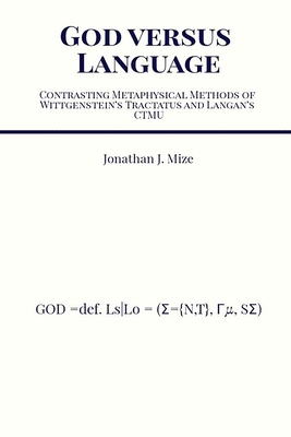 God versus Language: Contrasting Metaphysical Methods of Wittgenstein's ...