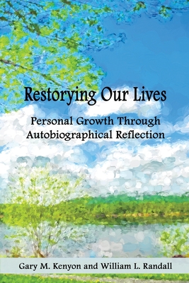 Restorying Our Lives: Personal Growth Through Autobiographical ...