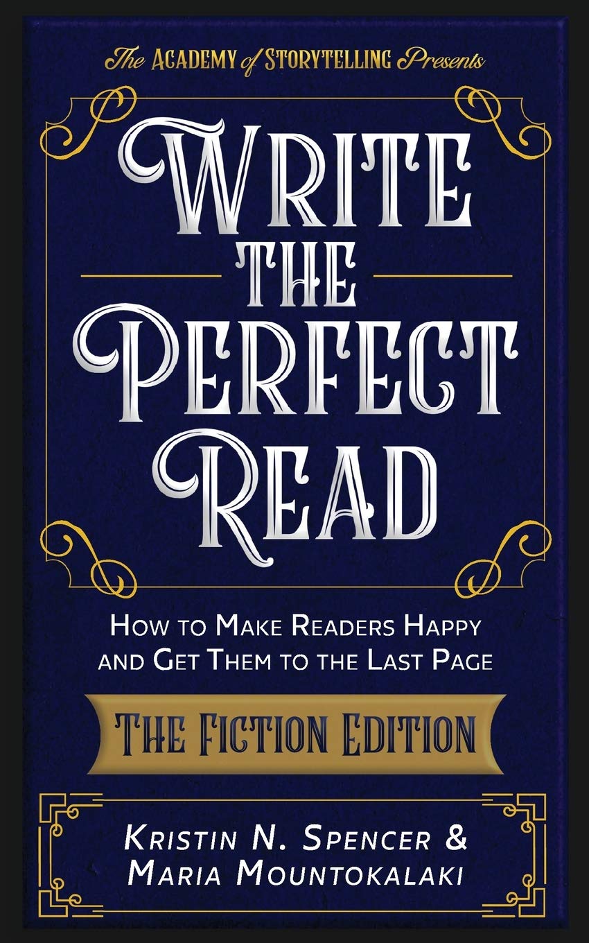 Write the Perfect Read: Make Readers Happy While Propelling Them to the ...