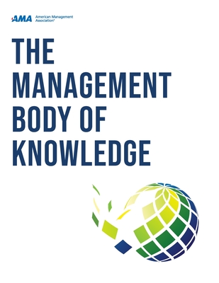 The Management Body of Knowledge by American Management Association ...