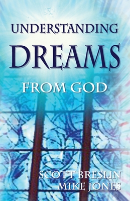 Understanding Dreams from God* by Scott Breslin | Goodreads
