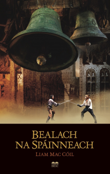 Bealach na Spáinneach (Lúcás Ó Briain, #3) by Liam Mac Cóil | Goodreads