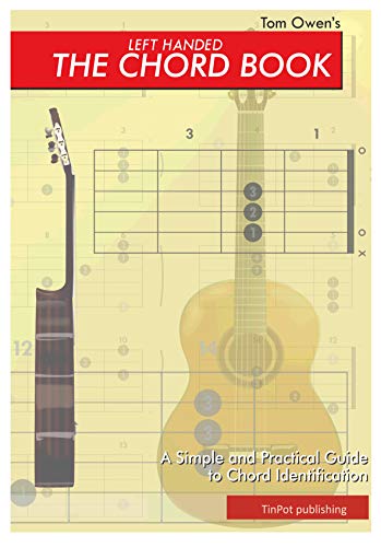 The Left Handed Chord Book: for Guitar by Tom Owen | Goodreads