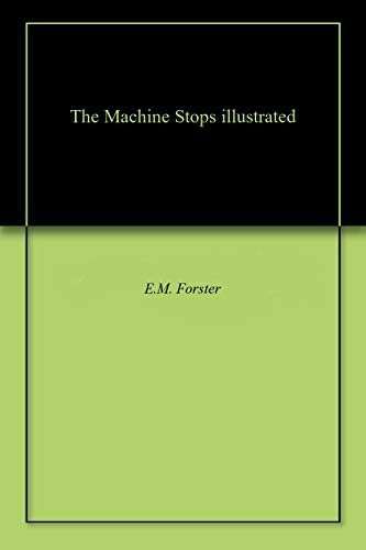 The Machine Stops illustrated by E.M. Forster | Goodreads
