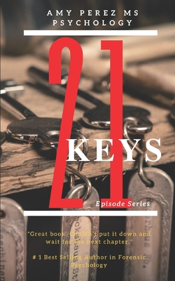 21 Keys: Episode Series by Amy Perez MS Psychology | Goodreads