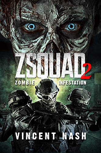 Z-Squad: Zombie Infestation (Book 2) by Vincent Nash | Goodreads