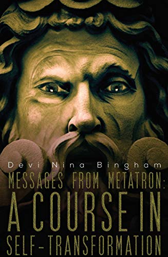 Messages From Metatron: A Course in Self-Transformation by Devi Nina ...