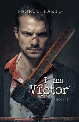 I Am Victor: Book 2 by Nasrul Haziq | Goodreads