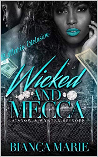 Wicked and Mecca : A Snow and Wynter Spin-off by Bianca Marie | Goodreads