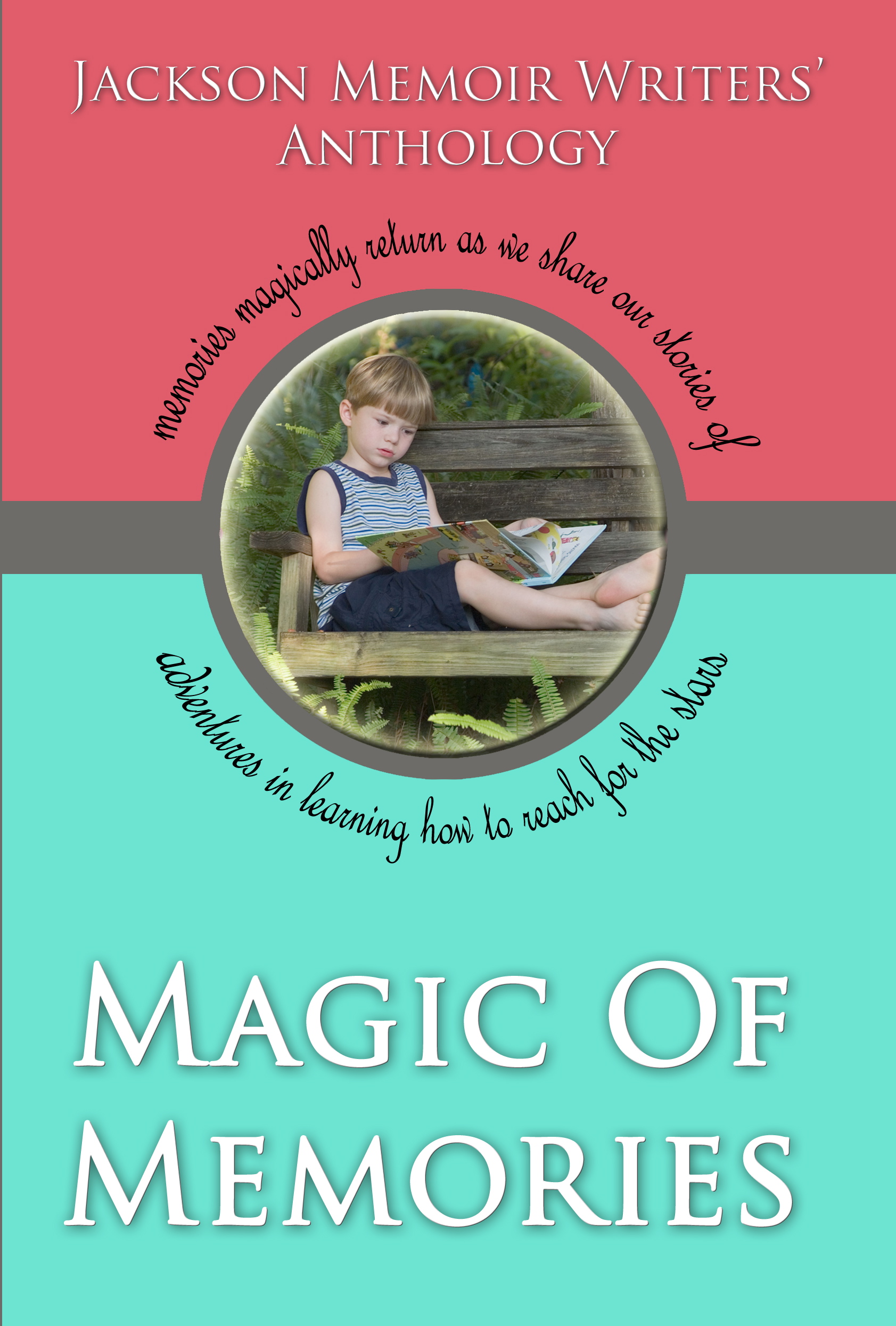 Magic of Memories by Jackson Memoir Writers | Goodreads
